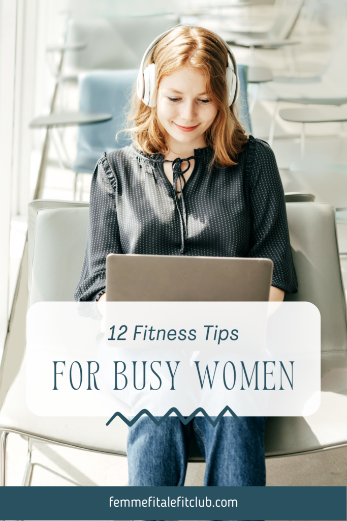 Femme Fitale Fit Club Blog12 Fitness Tips For Busy Women Femme Fitale